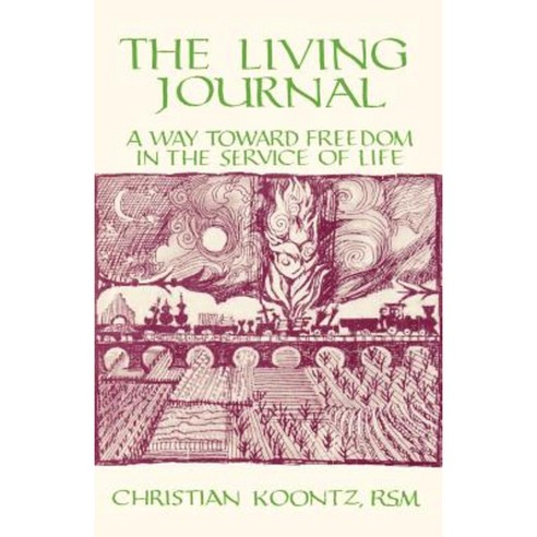 The Living Journal: A Way Toward Freedom in the Service of Life ...
