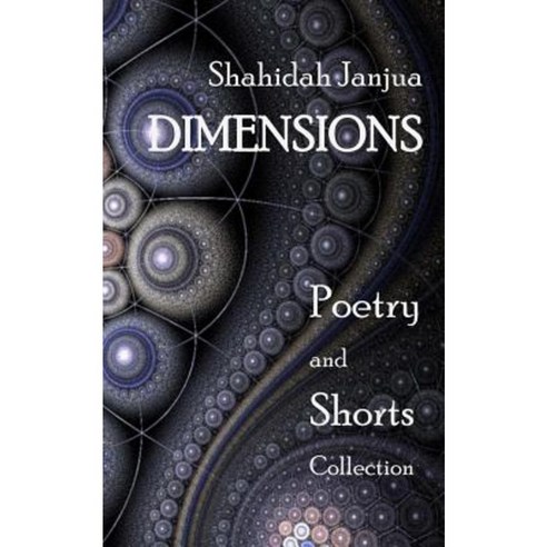 Dimensions: Poetry and Shorts Collection Paperback, Geepy Publishing ...