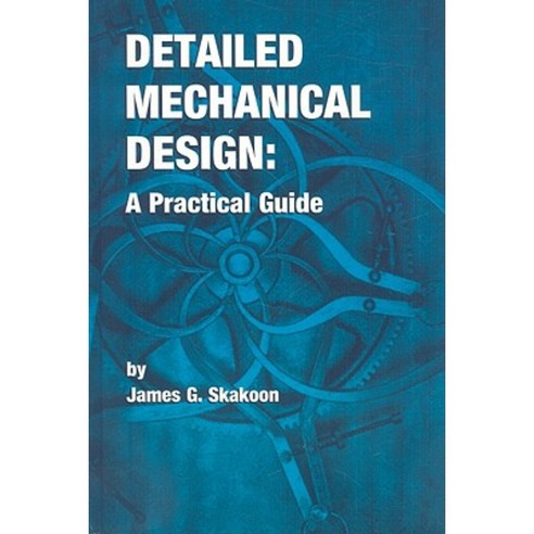Detailed Mechanical Design: A Practical Guide Hardcover, American ...