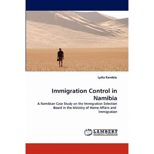 Immigration Control in Namibia Paperback, LAP Lambert Academic Publishing - 가격