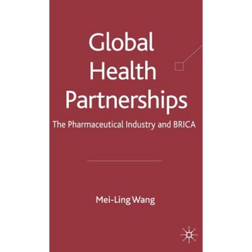 Global Health Partnerships: The Pharmaceutical Industry and Brica ...