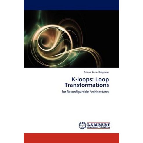 K-Loops: Loop Transformations Paperback, LAP Lambert Academic Publishing - 가격 변