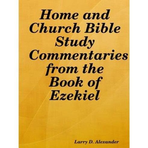 Home and Church Bible Study Commentaries from the Book of Ezekiel ...
