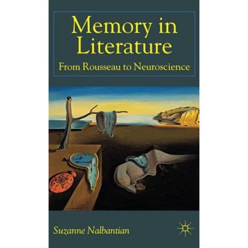 Memory in Literature: From Rousseau to Neuroscience Hardcover, Palgrave ...