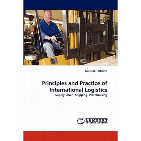 Principles and Practice of International Logistics Paperback, LAP Lambert Acade