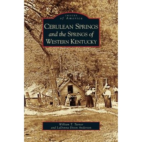 Cerulean Springs and the Springs of Western Kentucky Hardcover, Arcadia ...