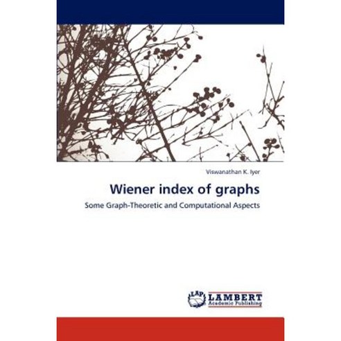 Wiener Index of Graphs Paperback, LAP Lambert Academic Publishing - 가격 ...