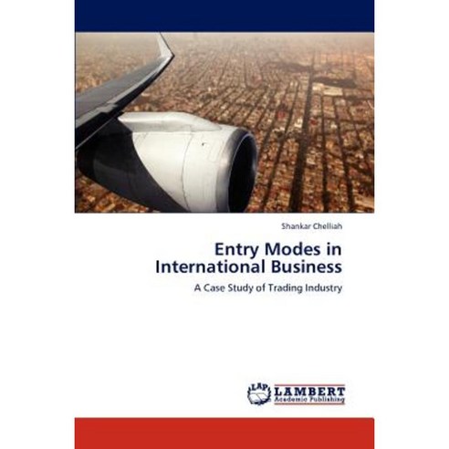 Entry Modes in International Business Paperback, LAP Lambert Academic Publishin