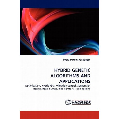 Hybrid Genetic Algorithms and Applications Paperback, LAP Lambert Academic Publ