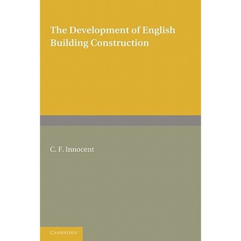 The Development of English Building Construction, Cambridge University ...