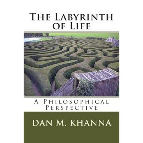 The Labyrinth of Life: A Philosophical Perspective Paperback, Dan M.\Khanna - 가