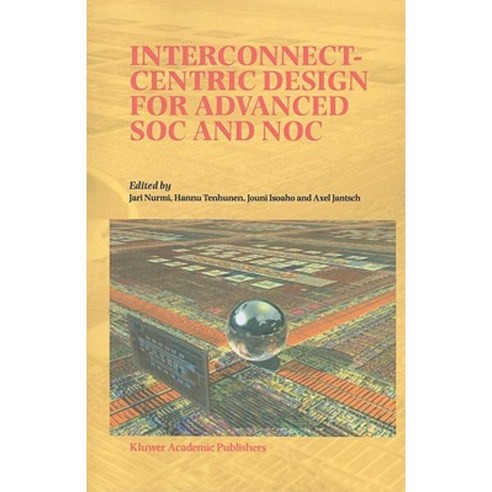 Interconnect-Centric Design for Advanced SoC and NoC Paperback, Kluwer ...