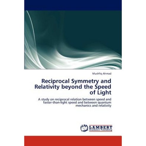 Reciprocal Symmetry and Relativity Beyond the Speed of Light Paperback ...