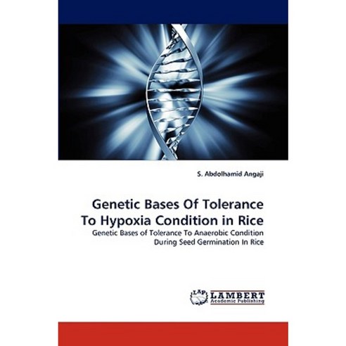 Genetic Bases of Tolerance to Hypoxia Condition in Rice Paperback, LAP ...