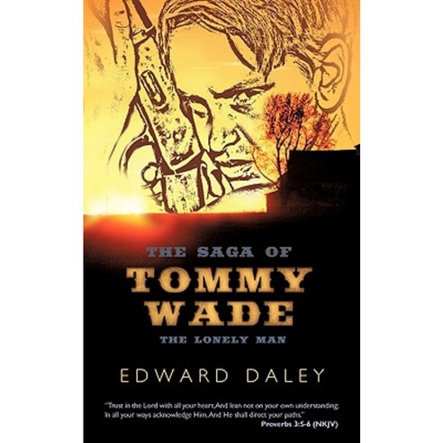The Saga of Tommy Wade: The Lonely Man Paperback, Trafford Publishing ...