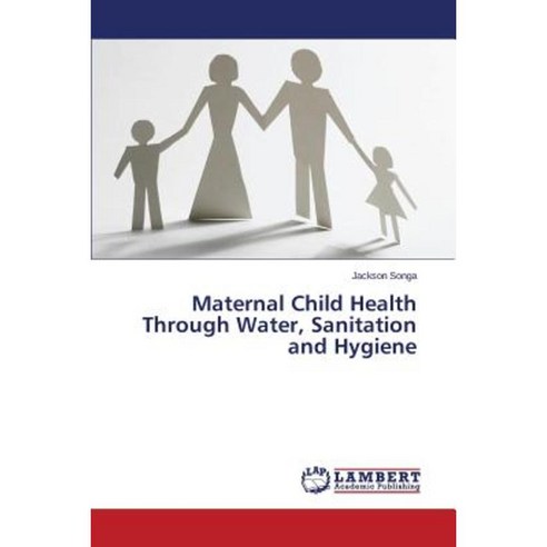 Maternal Child Health Through Water Sanitation and Hygiene Paperback, LAP Lambert Academic ...