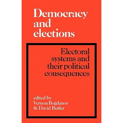 Democracy and Elections:Electoral Systems and Their Political ...
