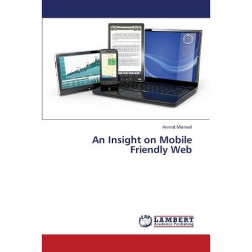 An Insight on Mobile Friendly Web Paperback, LAP Lambert Academic Publishing