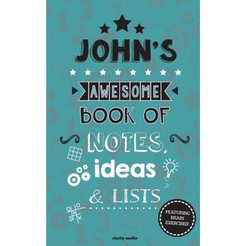 John''s Awesome Book of Notes Lists & Ideas: Featuring Brain Exercises ...