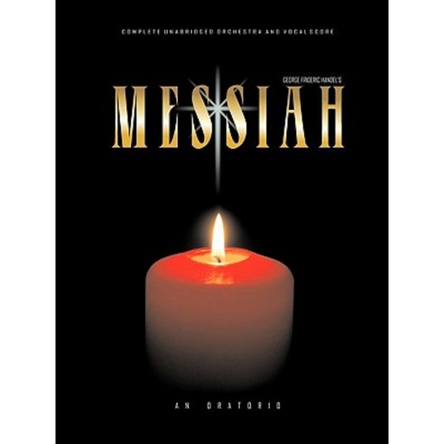 Handel''s Messiah: Complete Vocal and Orchestra Score Paperback, House ...