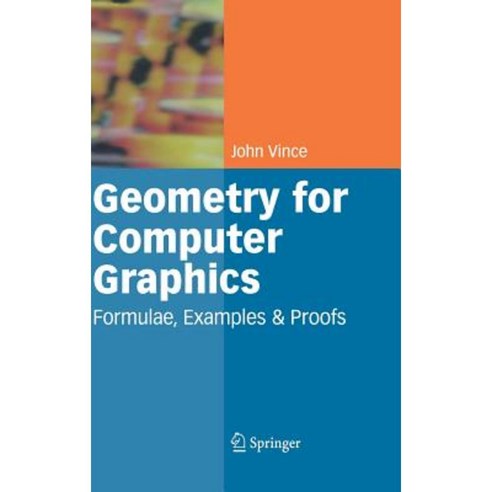 Geometry for Computer Graphics: Formulae Examples and Proofs Hardcover ...