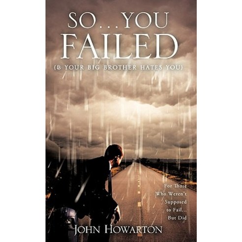 So...You Failed (& Your Brother Hates You) Paperback, Xulon Press - 최저가 ...