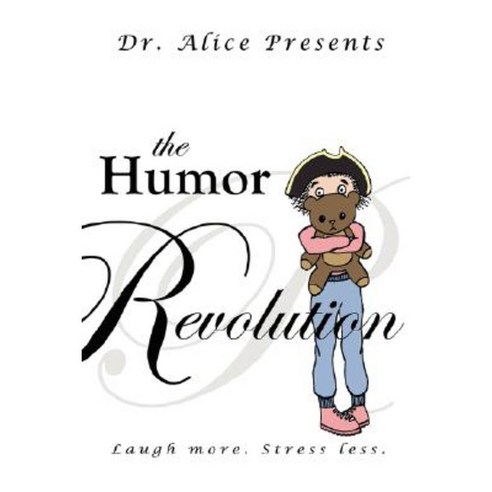 The Humor Revolution: Laugh More. Stress Less. Paperback, iUniverse ...