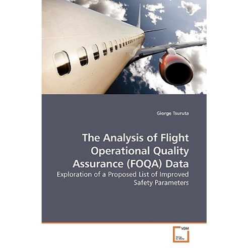 The Analysis of Flight Operational Quality Assurance (Foqa) Data ...