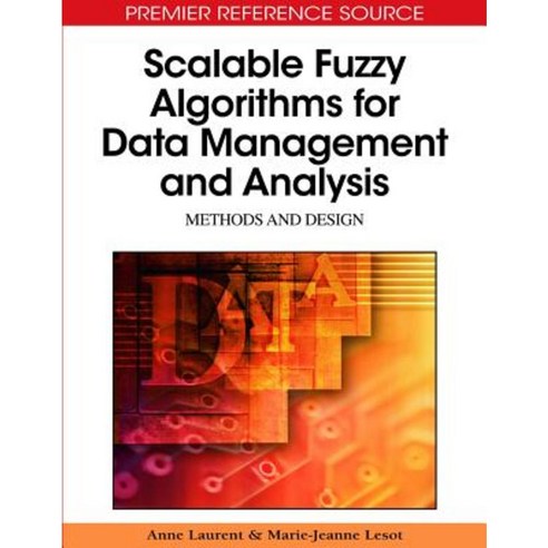 Scalable Fuzzy Algorithms for Data Management and Analysis: Methods and Design