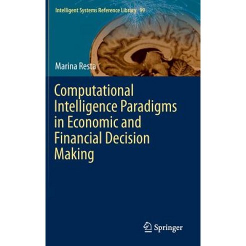 Computational Intelligence Paradigms in Economic and Financial Decision Making