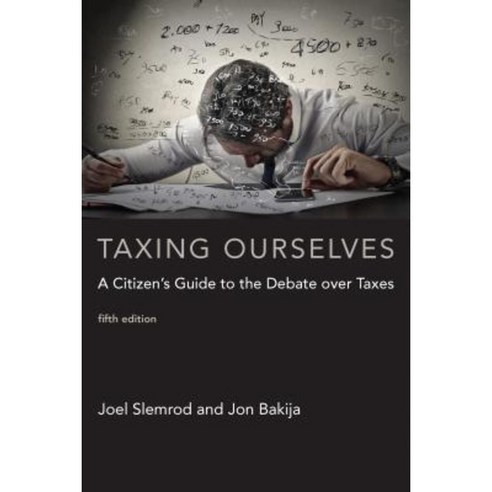 Taxing Ourselves: A Citizen''s Guide to the Debate Over Taxes Hardcover ...