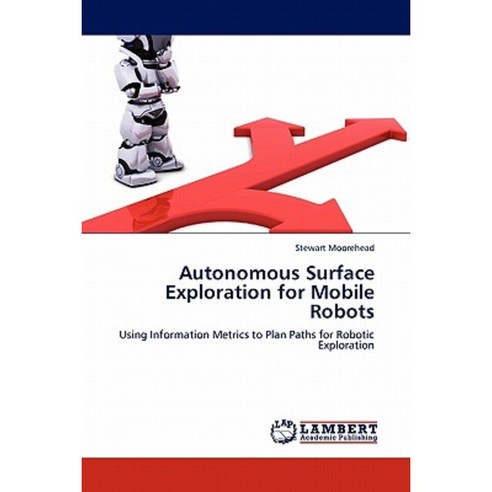 Autonomous Surface Exploration for Mobile Robots Paperback, LAP Lambert Academi