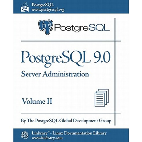 PostgreSQL 9.0 Official Documentation - Volume II. Server Administration Paperb
