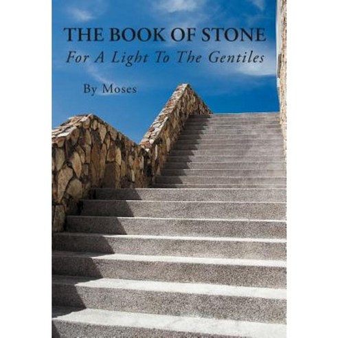 The Book of Stone: For a Light to the Gentiles Hardcover, Authorhouse ...