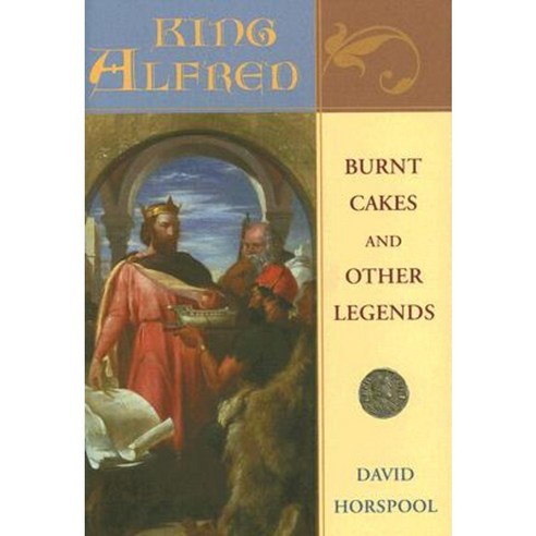 King Alfred: Burnt Cakes and Other Legends Hardcover, Harvard ...