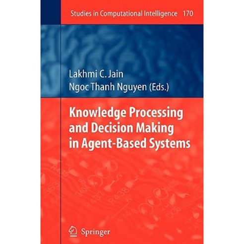 Knowledge Processing and Decision Making in Agent-Based Systems Paperback, Spri