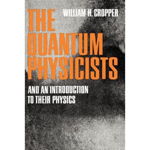 The Quantum Physicists: And an Introduction to Their Physics Paperback ...