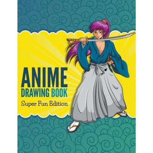 Anime Drawing Book: Super Fun Edition Paperback, Speedy Publishing LLC ...