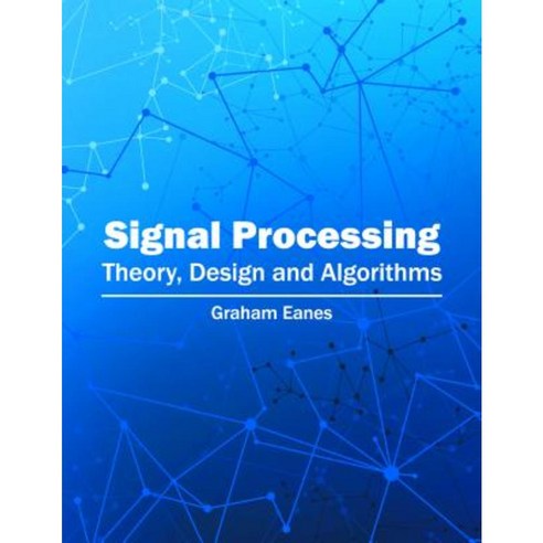 Signal Processing: Theory Design and Algorithms Hardcover, Willford ...