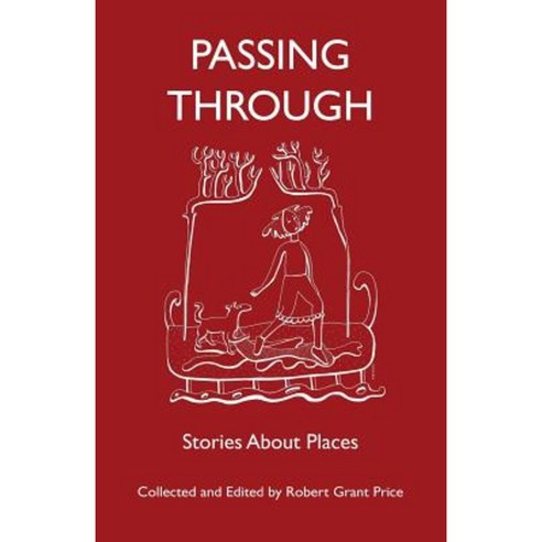 Passing Through: Stories about Places Paperback, Life Rattle Press ...