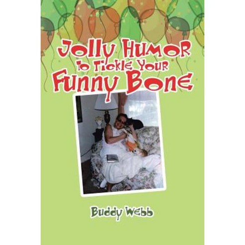 Jolly Humor to Tickle Your Funny Bone Paperback, Authorhouse - 가격 변동 추적 ...