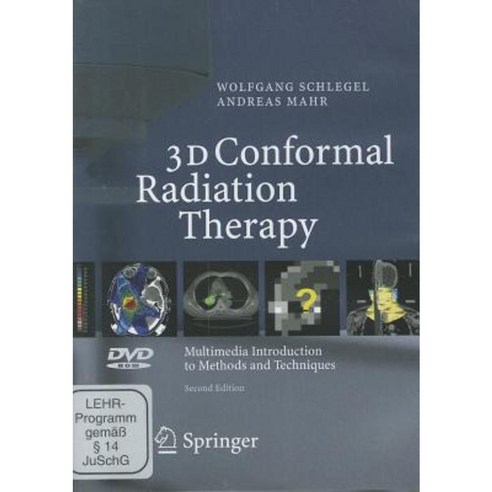 3D Conformal Radiation Therapy: Multimedia Introduction to Methods and ...