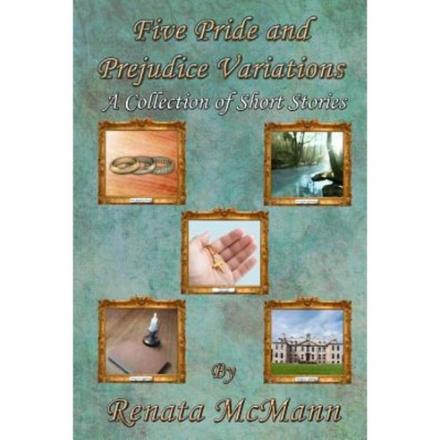 Five Pride and Prejudice Variations: A Collection of Short Stories Paperback, C