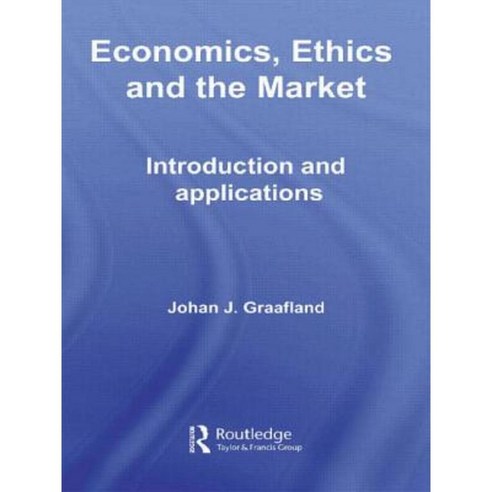 Economics Ethics and the Market: Introduction and Applications ...