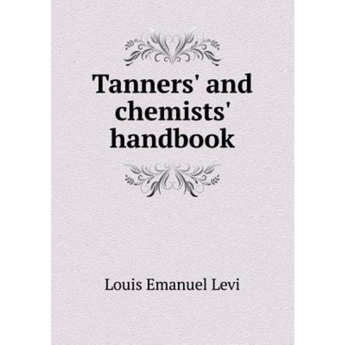 Tanners'' and Chemists'' Handbook Paperback, Book on Demand Ltd. - 가격 ...
