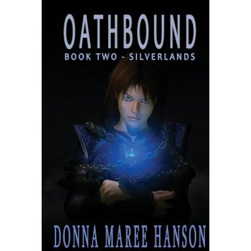 Oathbound: Silverlands Book 2 Paperback, Donna Maree Hanson - 가격 변동 추적 ...