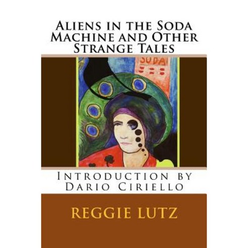 Aliens in the Soda Machine and Other Strange Tales Paperback, Reggie ...