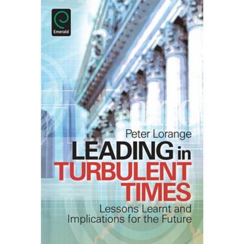 Leading in Turbulent Times: Lessons Learnt and Implications for the ...