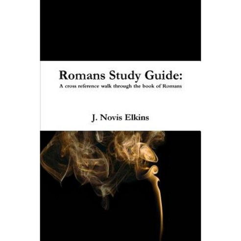 Romans Study Guide: A Cross Reference Guide Through Romans Paperback ...