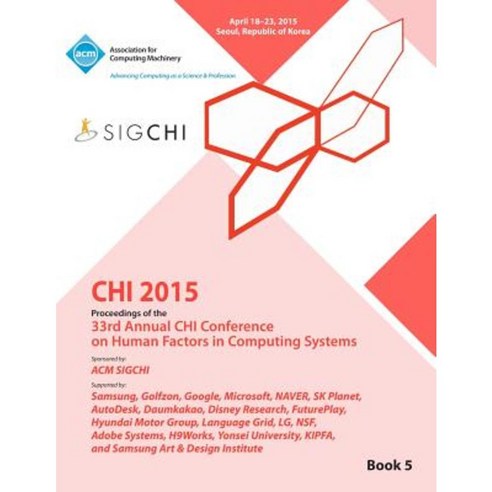 Chi 15 Conference on Human Factor in Computing Systems Vol 5 Paperback ...